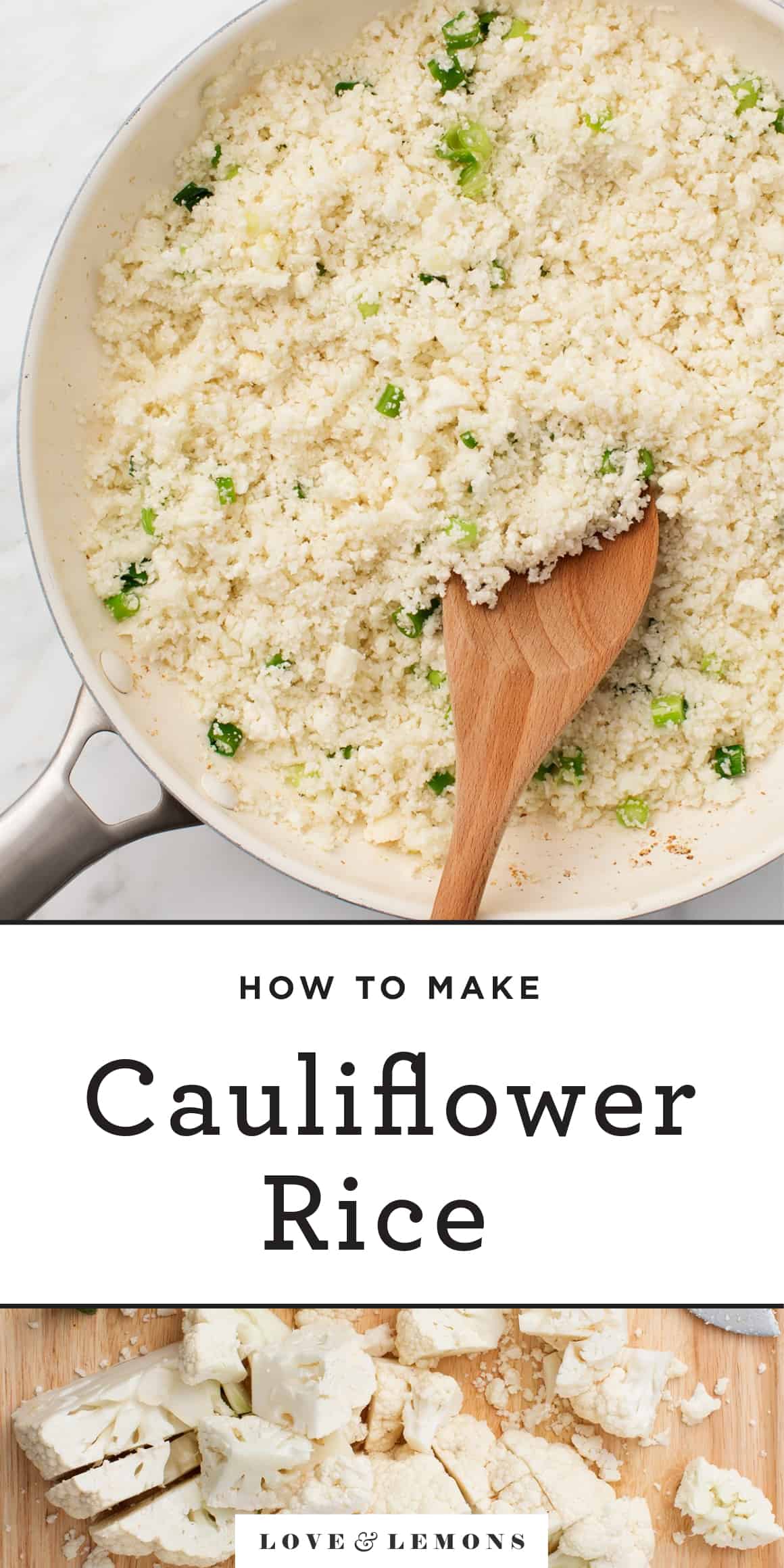 How to Make Cauliflower Rice - Recipes by Love and Lemons