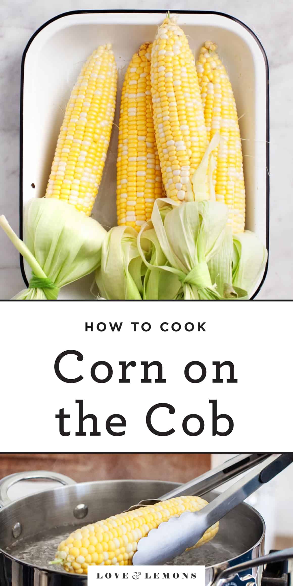 How to Cook Corn on the Cob - Recipes by Love and Lemons