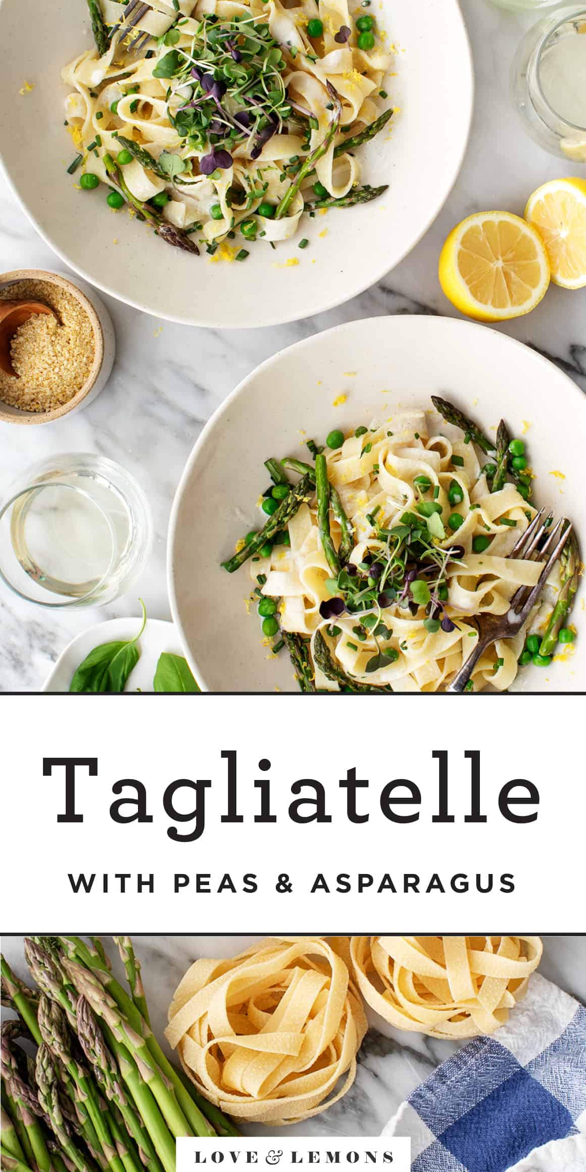 Tagliatelle with Asparagus & Peas Recipe - Love and Lemons