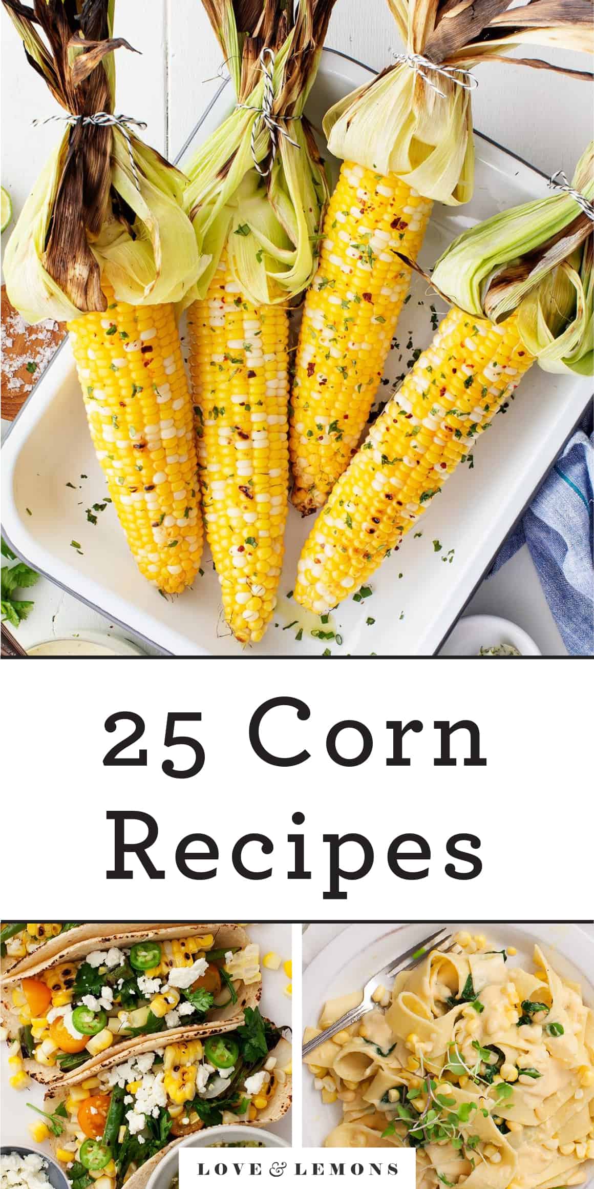 25 Fresh Corn Recipes - Love and Lemons